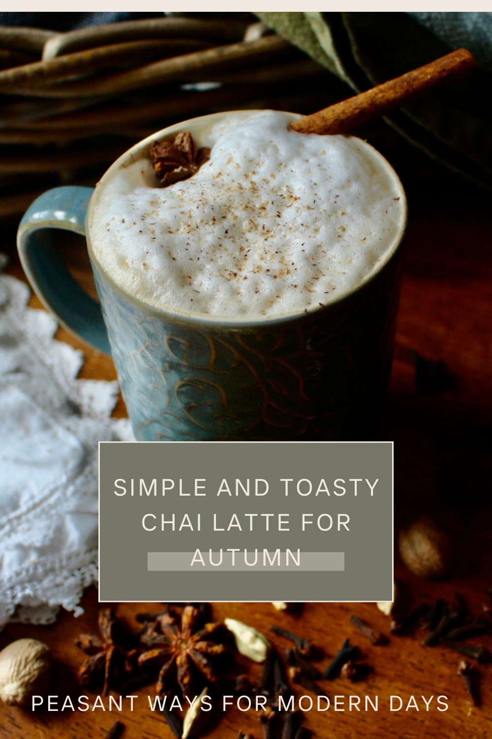 How to make a Simple and Toasty Chai Latte! - Peasant Ways for Modern Days